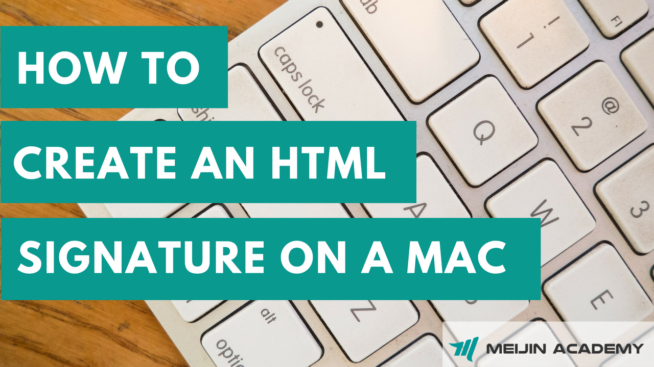 How To Create HTML Signature On A Mac MEIJIN MEDIA